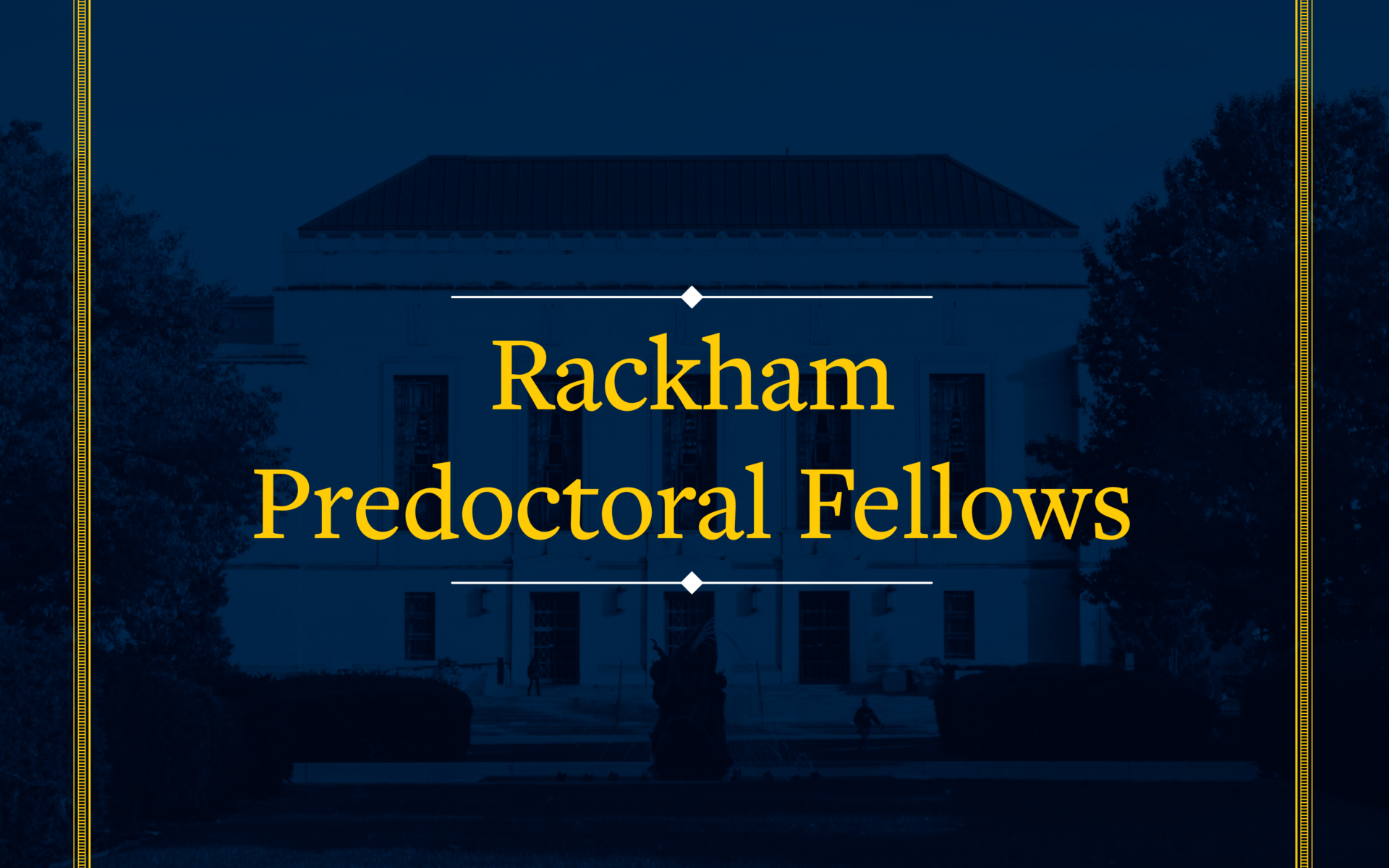 Rackham Graduate School Announces 12-Month Funding for Ph.D. Students ...